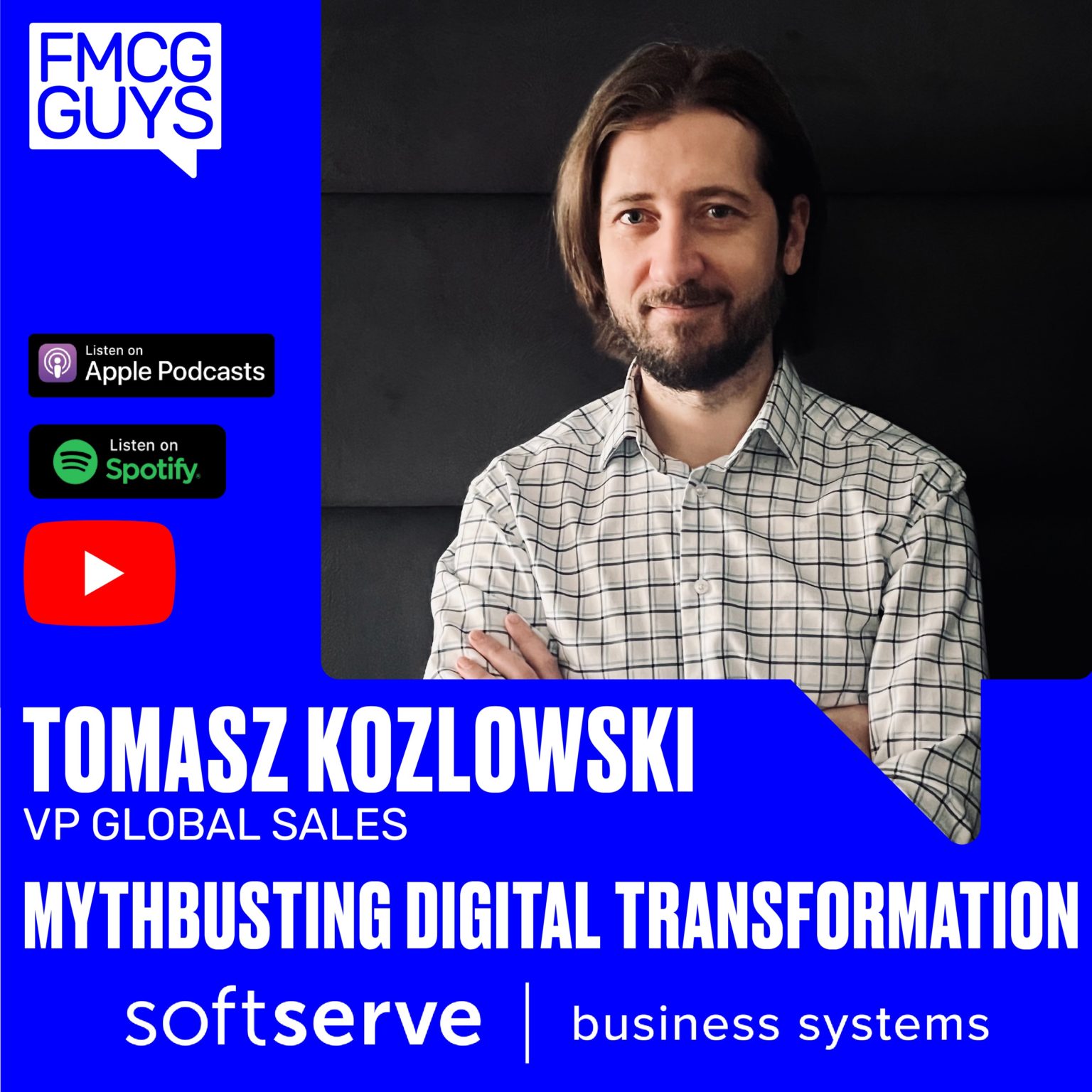 Tomasz Kozlowski, VP Global Sales at Softserve Business Systems: Mythbusting FMCG Digital ...